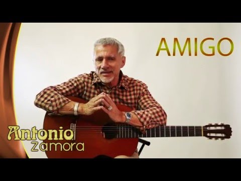 Amigo - Antonio Zamora - El Zacazonapan - YouTube
