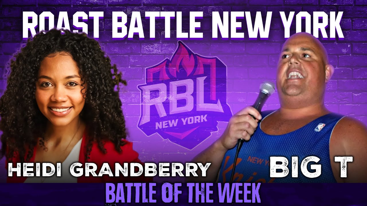 Roast Battle League NYC | Battle of the Week | HEIDI GRANDBERRY VS BIG ...
