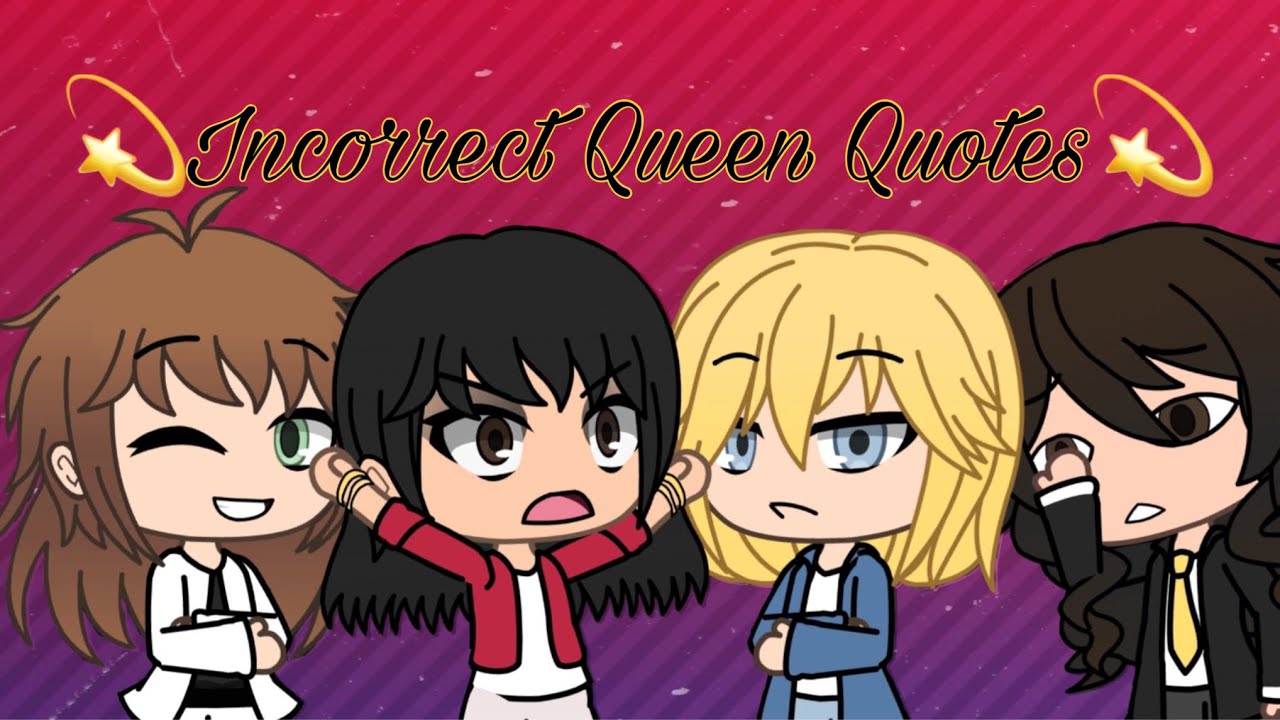 💫Incorrect Queen Quotes💫 - YouTube