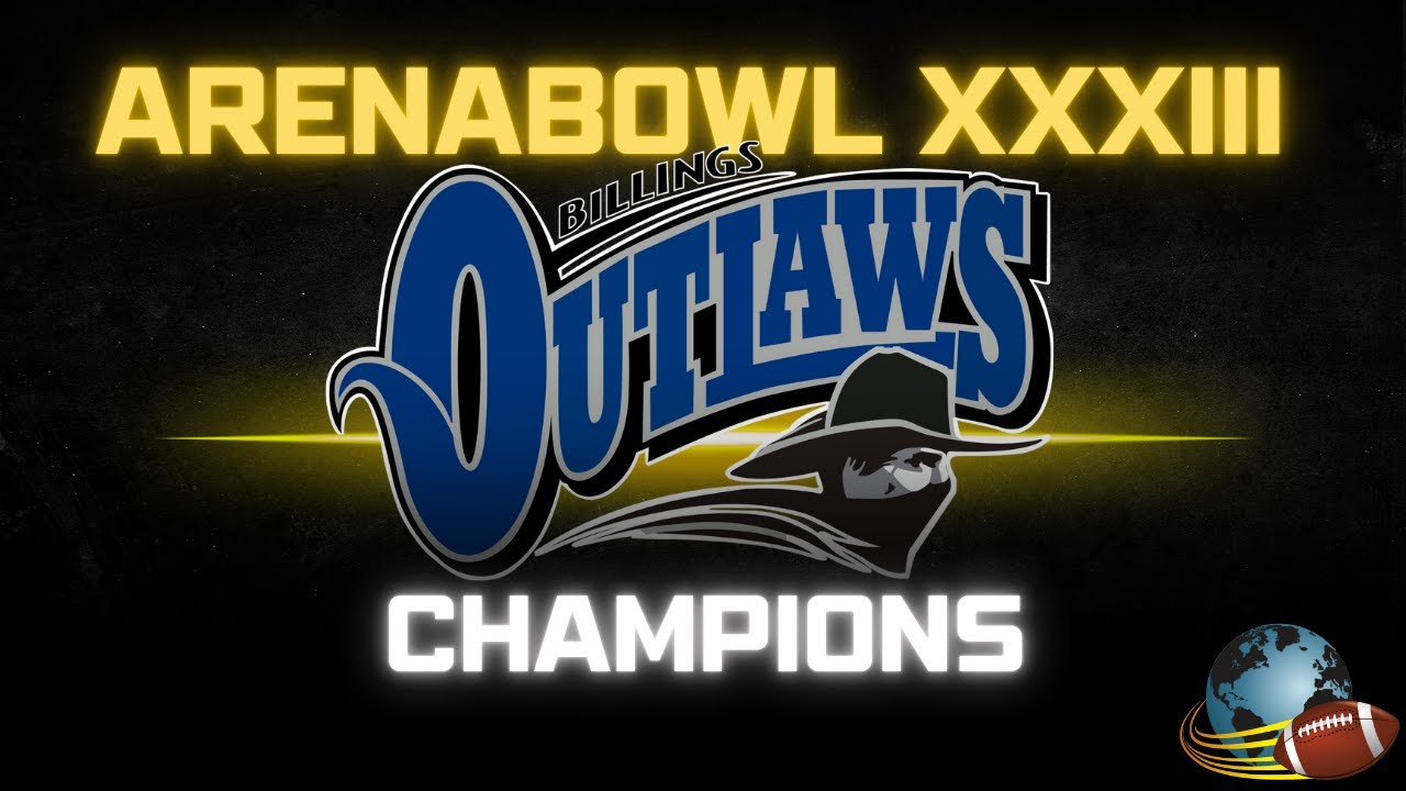 ARENA FOOTBALL LEAGUE - BILLINGS OUTLAWS ARE ARENABOWL XXXIII CHAMPS ...