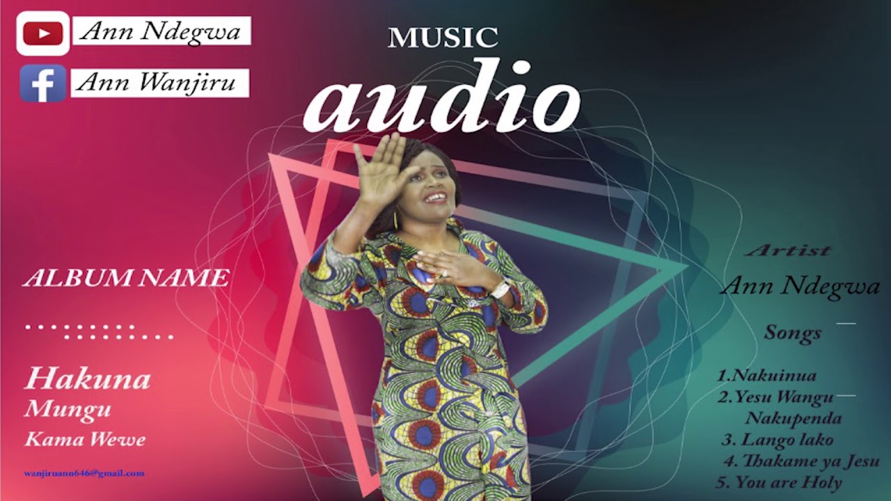 Ann Wanjiru Ndegwa - Hakuna Mungu Kama Wewe (Audio) - YouTube