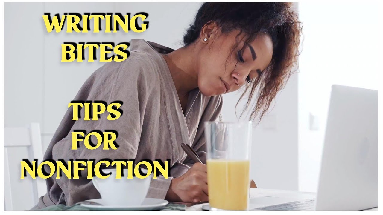 Writing Bites - Tips for Nonfiction - YouTube