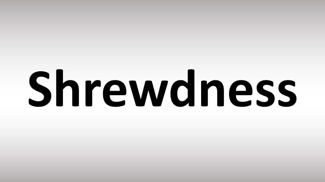 How to Pronounce Shrewdness - YouTube