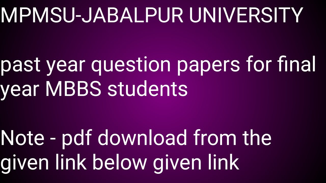 MPMSU-JABALPUR UNIVERSITY past year question papers for MBBS Final year ...