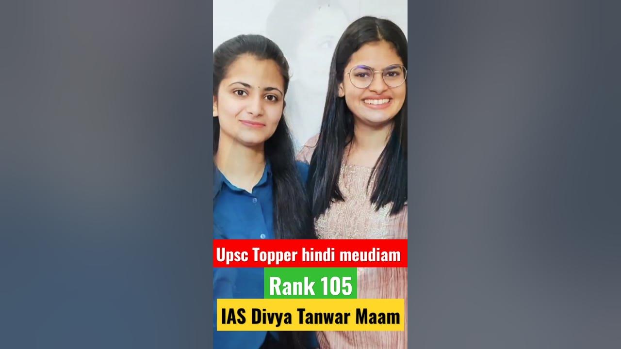 Upsc Topper Hindi Meudiam Rank 105 Ias Divya Tanwar Maam Youtube