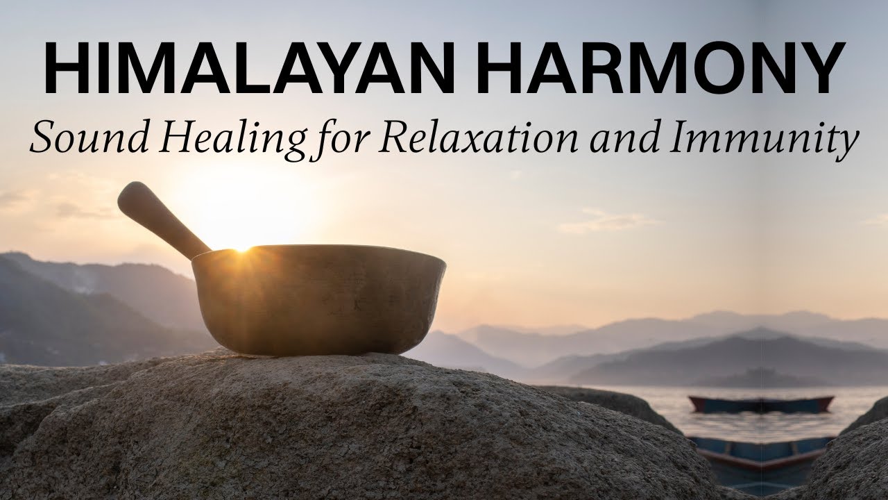 Himalayan Harmony: Sound Therapy for Relaxation and Immunity - YouTube