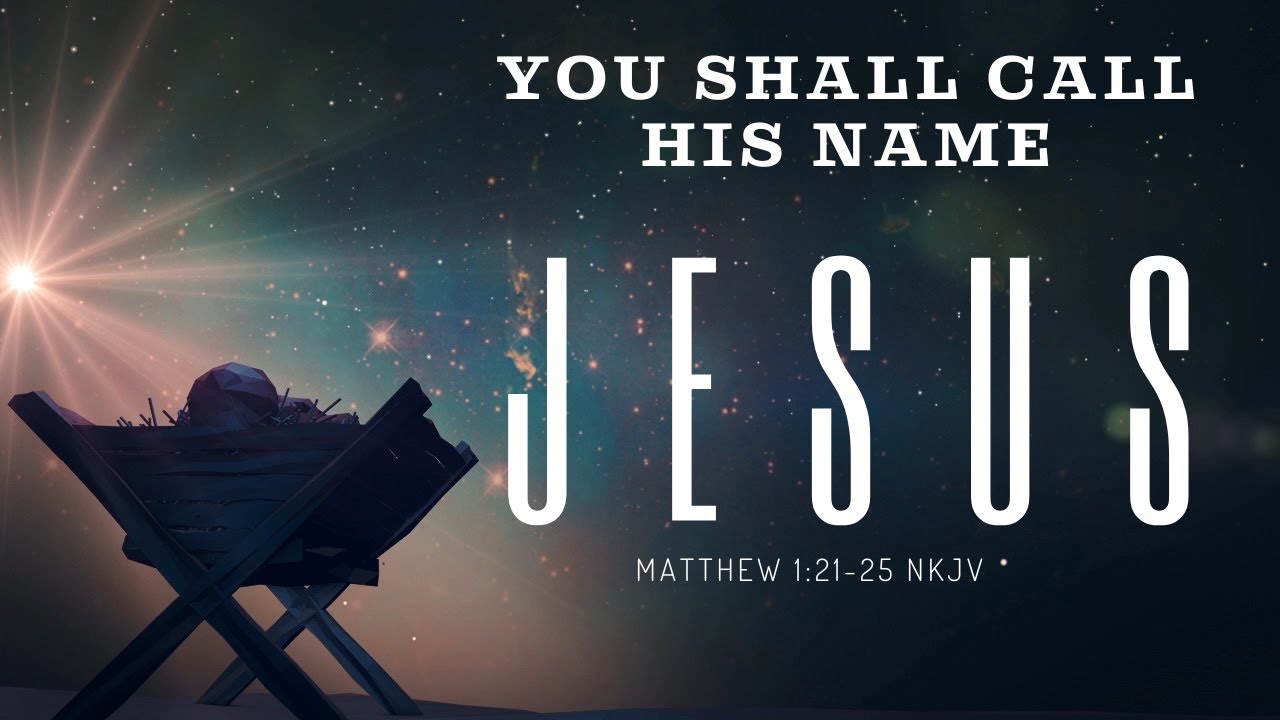 You Shall Call His Name Jesus - YouTube