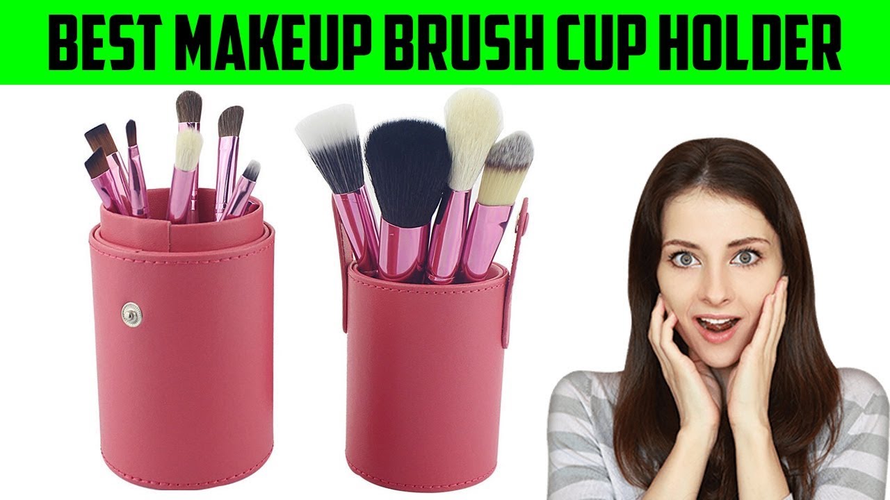 10 Best Makeup Brush Cup Holder | Best Makeup Brush Cup | Ladies Corner ...