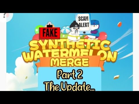 Synthetic Watermelon Merge (Early Access) Part 2 The Update, 🚩fake🚩scam ...
