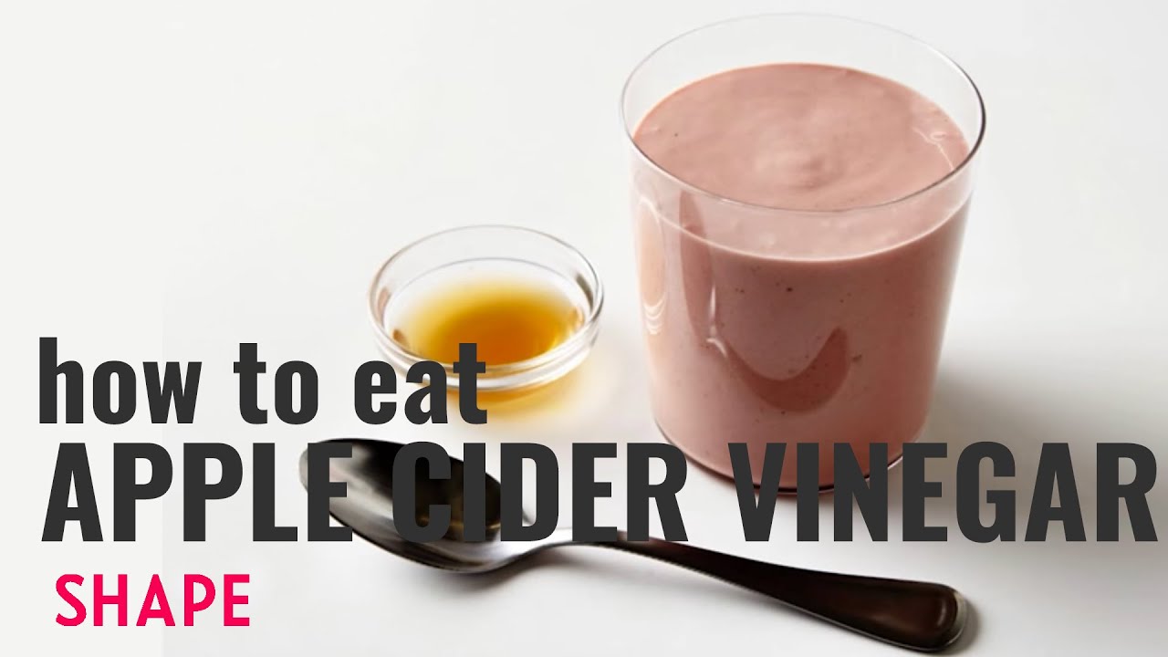 How to Eat Apple Cider Vinegar | Shape - YouTube