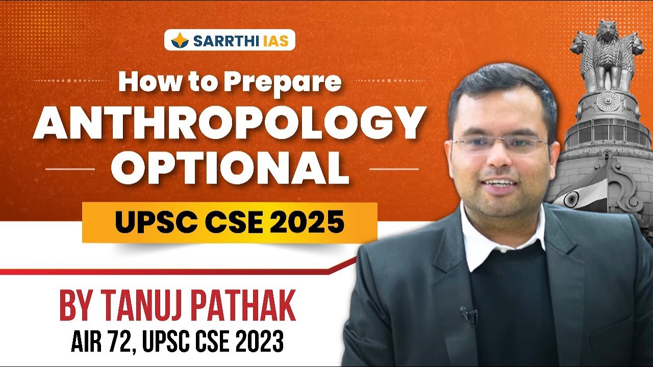 How to prepare for Anthropology Optional? Tanuj Pathak (AIR - 72, UPSC ...