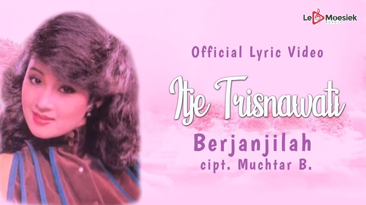 Itje Trisnawati - Berjanjilah (Official Lyric Video) - YouTube