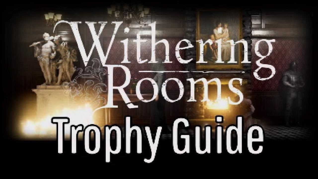 Withering Rooms | Complete Trophy Guide | - YouTube