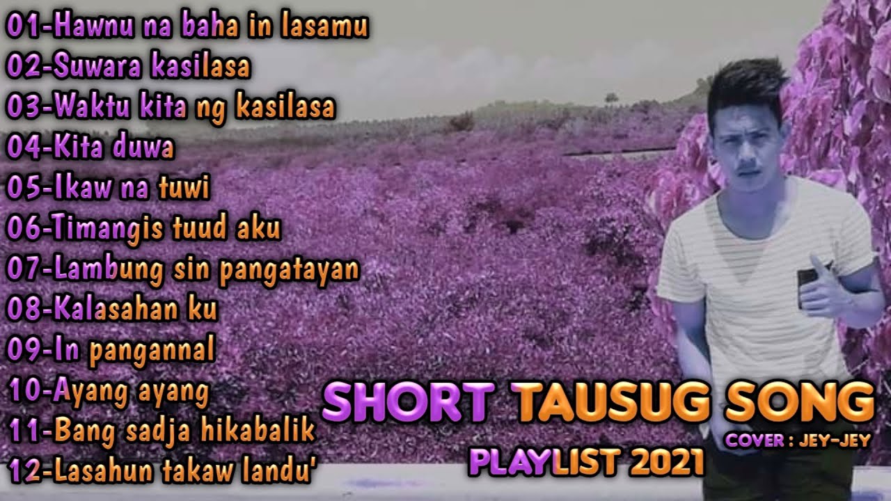 Short tausug song playlist | Cover by : Jey-jey | TAUSUG SONG | TAUSUG ...