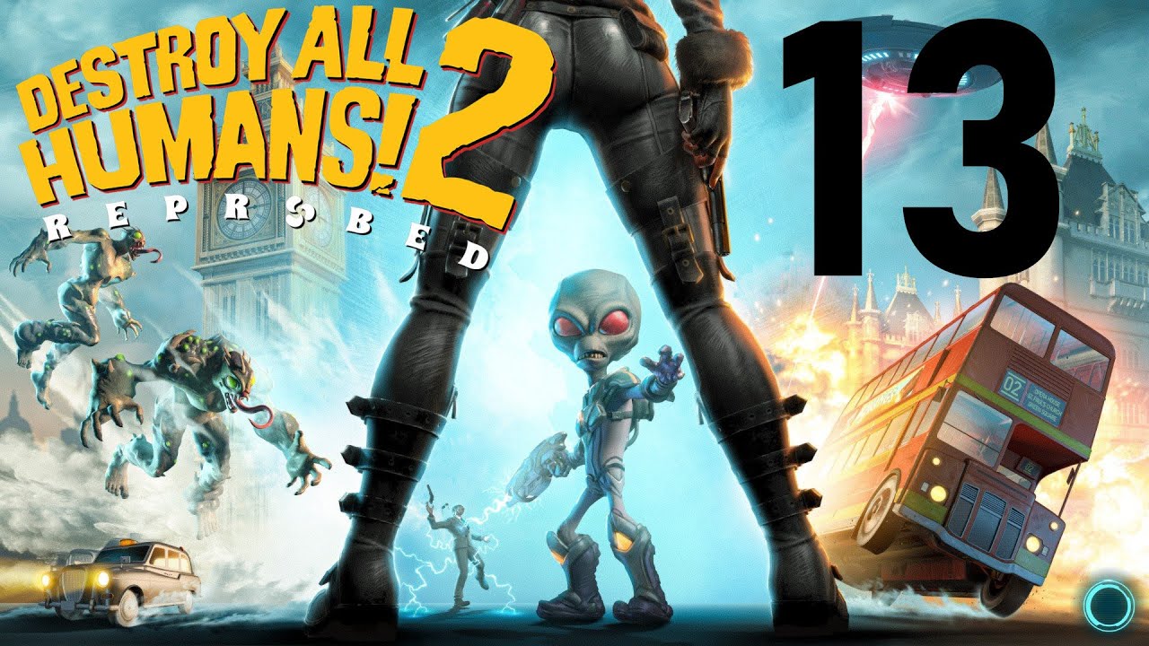 [13] Destroy All Humans! 2 Reprobed | Free Furon Love - YouTube
