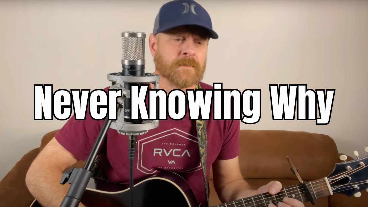 Never Knowing Why - YouTube