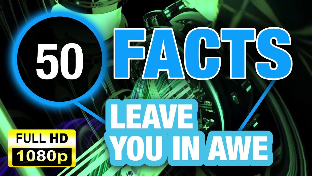 50 Amazing Facts That Will Boost Your Knowledge! - YouTube