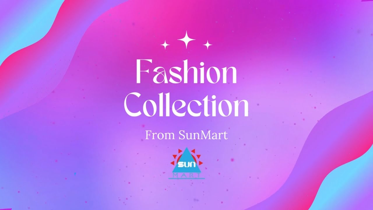 Fashion Collection From SunMart - YouTube