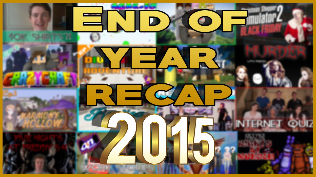 END OF YEAR RECAP 2015 - YouTube