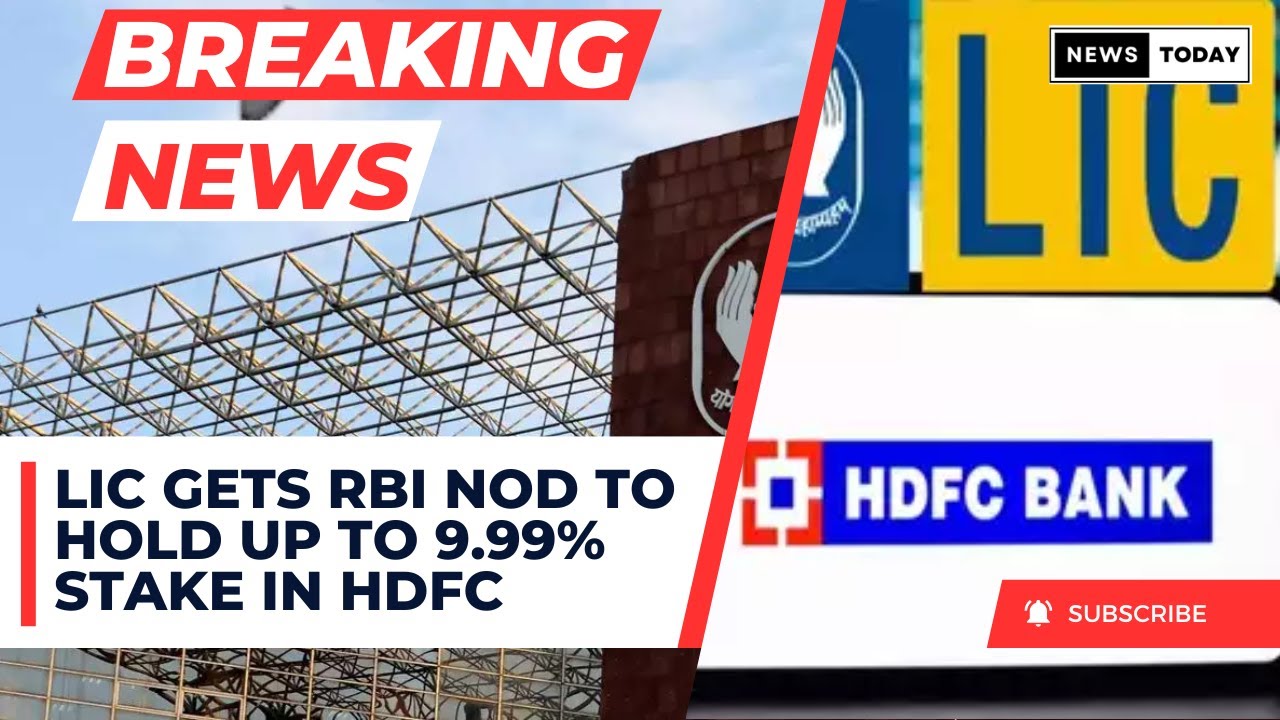 LIC gets RBI nod to hold up to 9 99 stake in HDFC || NEWS TODAY - YouTube