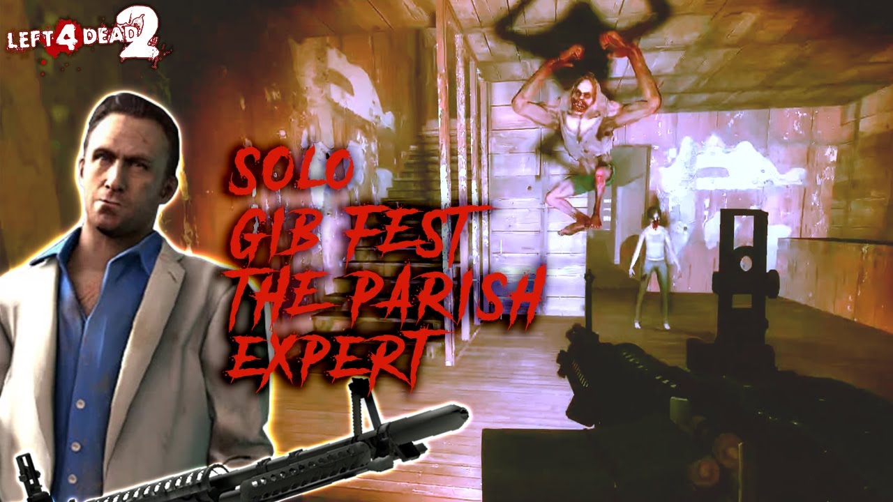 L4D2 - Solo Gib Fest: 𝗧𝗵𝗲 𝗣𝗮𝗿𝗶𝘀𝗵 [Expert] - YouTube