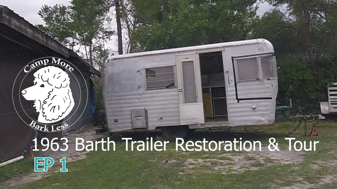 Complete Vintage RV Camper Restoration "1963 Barth trailer" EP 1 - YouTube