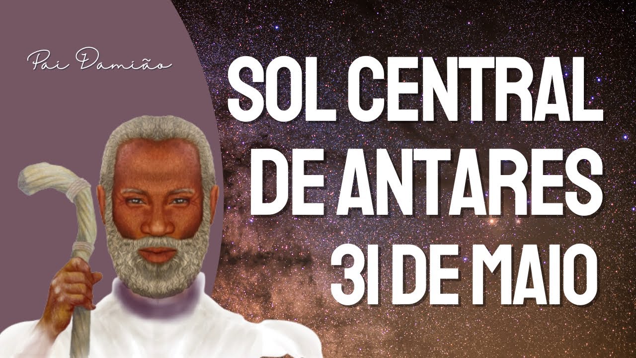 RITUAL PARA O SOL CENTRAL DE ANTARES (31.05) - YouTube