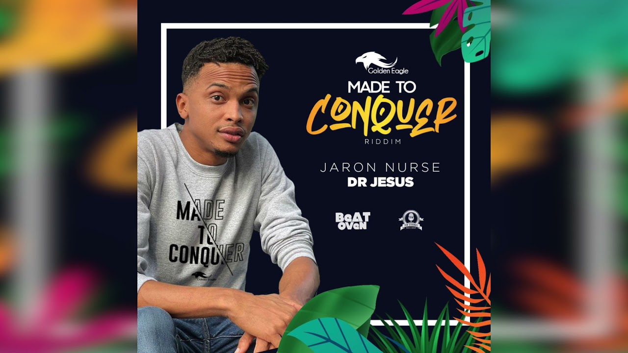 Jaron Nurse - Dr. Jesus (Made to Conquer Riddim) - YouTube