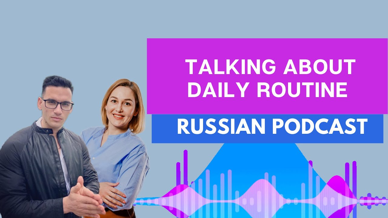 Slow Russian Podcast for beginners||Talking about Daily Routine # ...