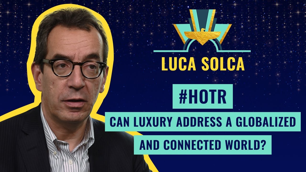 Can luxury address a globalized & connected world? By Luca Solca #HOTR ...