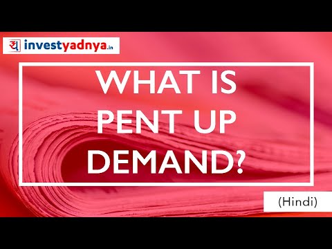 What is Pent Up Demand? Pent Up Demand क्या होती है? - YouTube