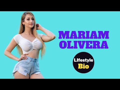 Mariam Olivera Biography | Lifestyle | Age | Boyfriend | Body Measurements | Net Worth | Height