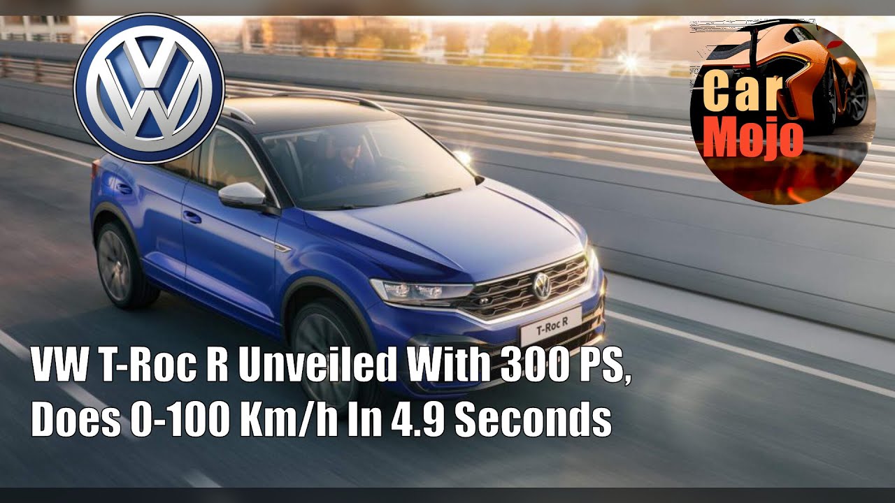 VW T-Roc R Unveiled With 300 PS, Does 0-100 Km/h In 4.9 Seconds ...