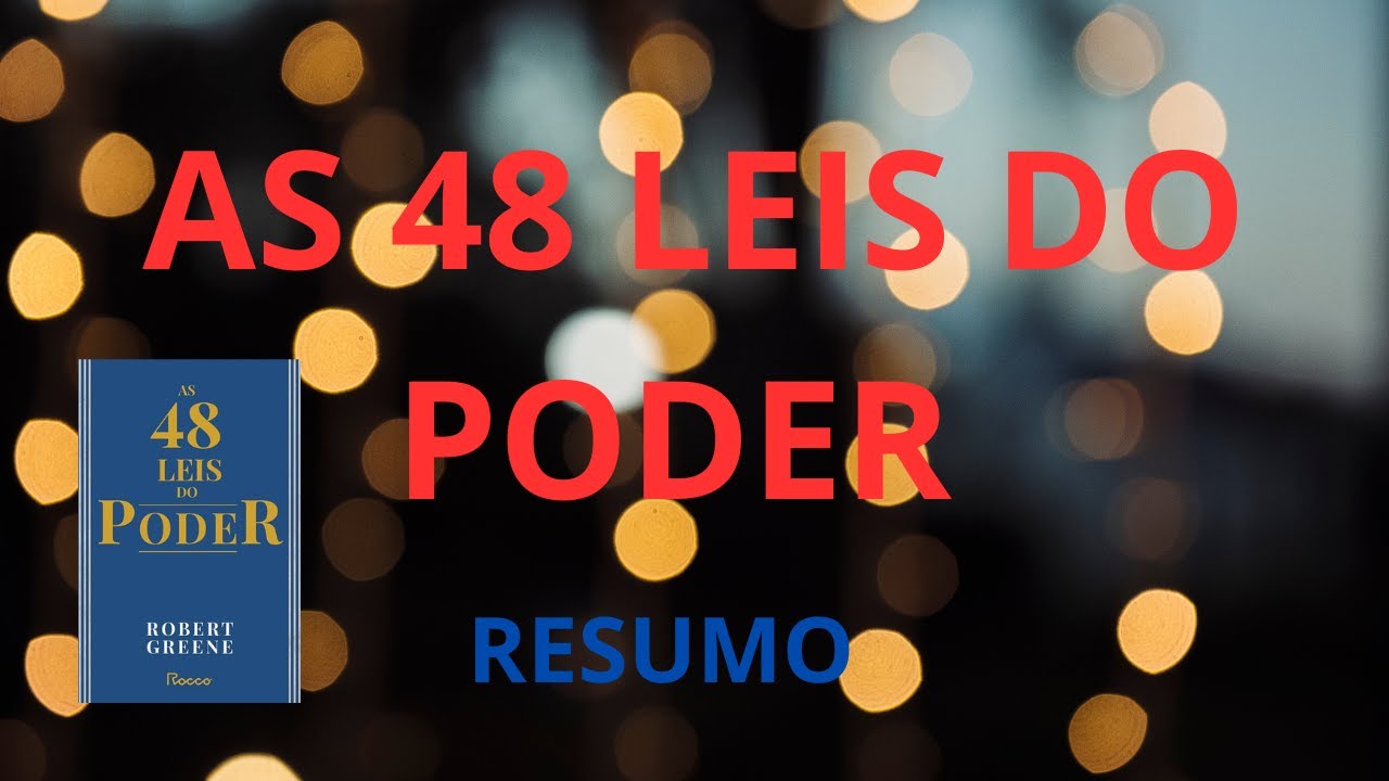 RESUMO | AS 48 LEIS DO PODER | Robert Greene - YouTube