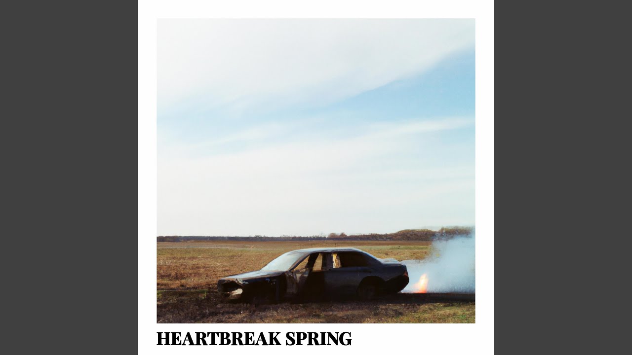 Heartbreak Spring - YouTube
