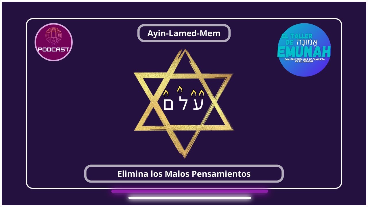 Elimina los Malos Pensamientos #4 עלם (Ayin Lamed Mem) de los 72 Shemot (Nombres de Dios) - YouTube