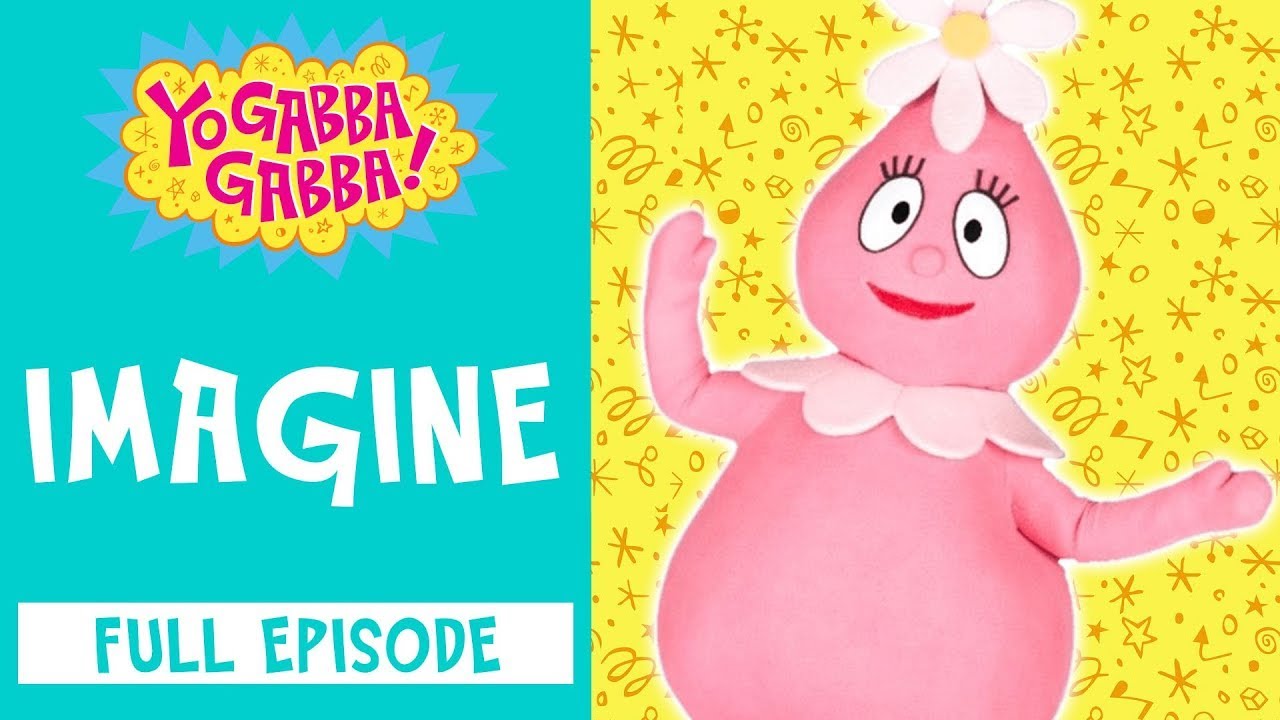 Imagine | Yo Gabba Gabba! | Videos for Kids | WildBrain - Preschool ...
