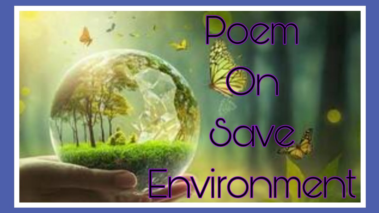 English poem on Save Environment | Poem on Environment Day in English ...