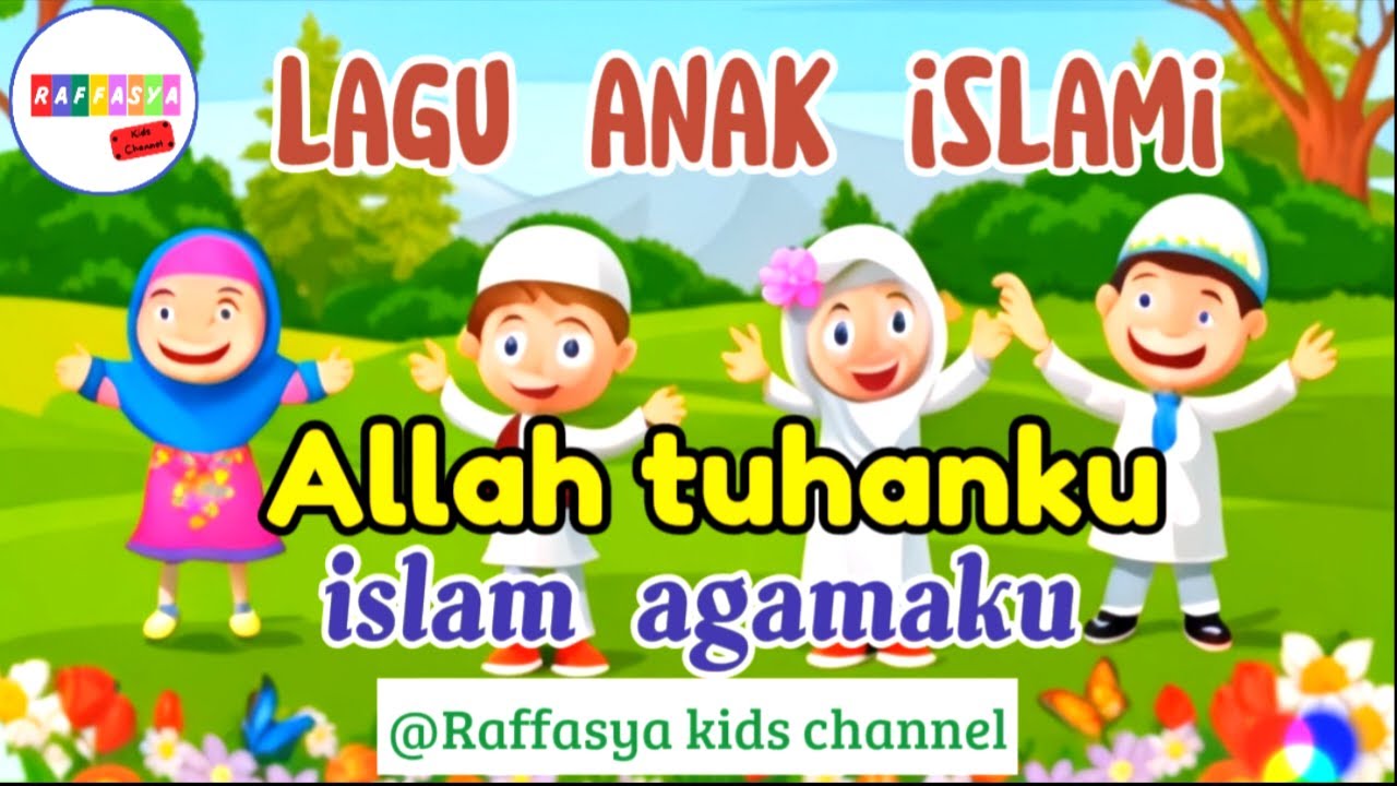 Allah tuhanku - Islam agamaku || Lagu anak islami || Lagu anak populer ...