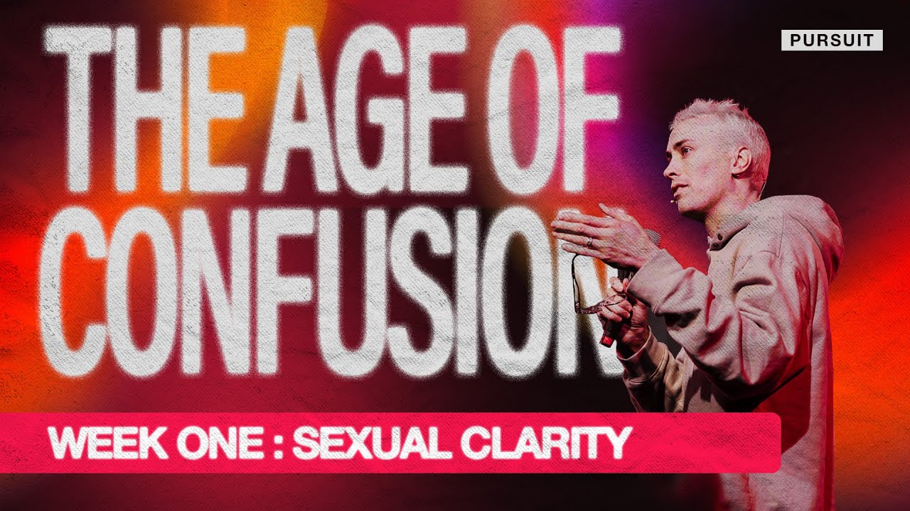 Age of Confusion Week 1: Sexual Clarity | Russell Johnson | 06.19.22 ...