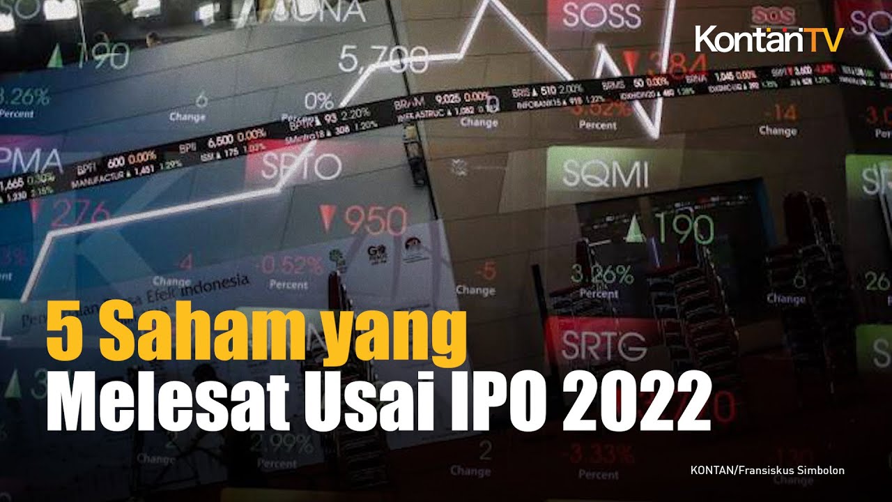 5 Saham yang Melesat Usai IPO 2022 - YouTube