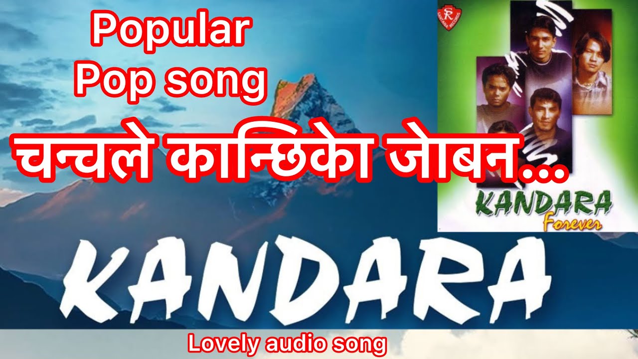 Kandara band song chanchale kanchi ko Joban. Old Nepali pop song ...