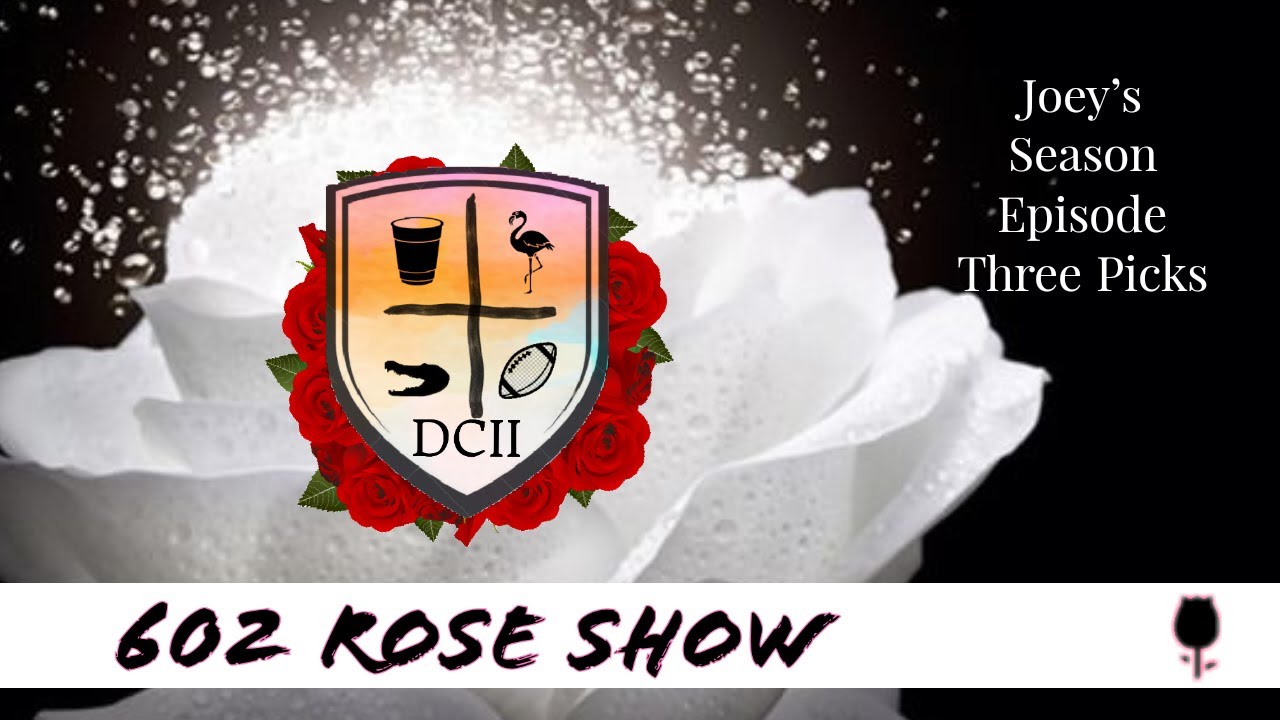 Episode 3 Picks - Fantasy Bachelor - 602 Rose Show - Joey's Season ...