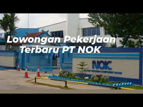 Lowongan Kerja PT NOK Indonesia Terbaru Tahun 2022 - YouTube