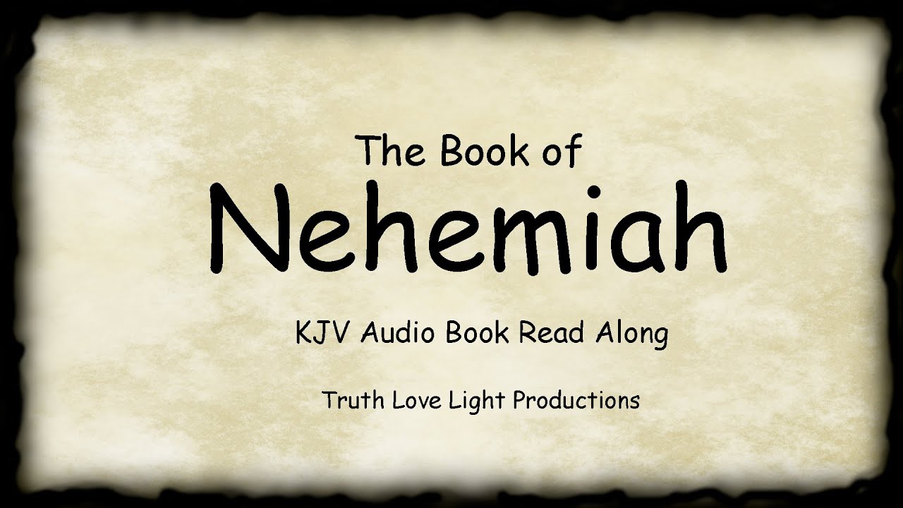 The Book of NEHEMIAH. KJV Bible Audio Book Read Along - YouTube