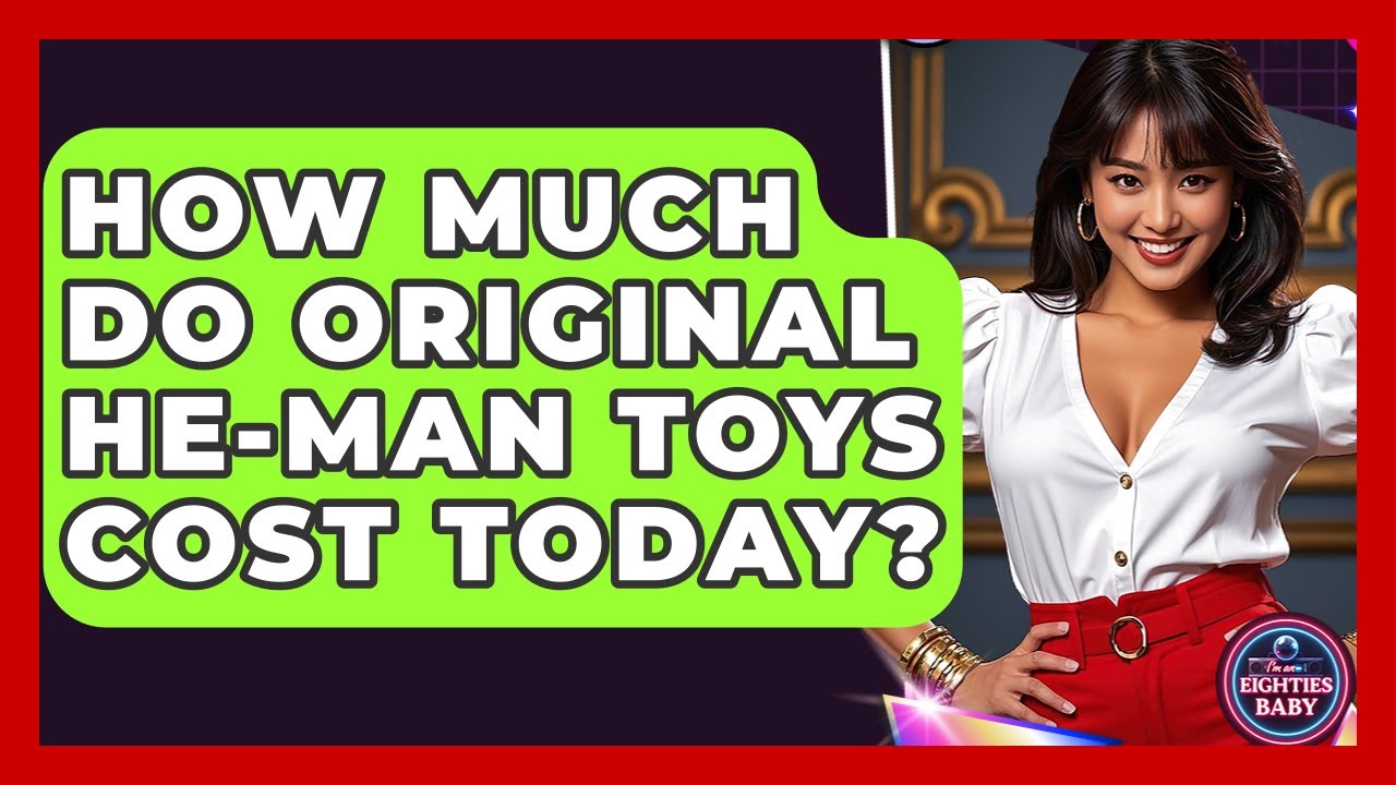 How Much Do Original He-Man Toys Cost Today? - I'm an 80s Baby - YouTube