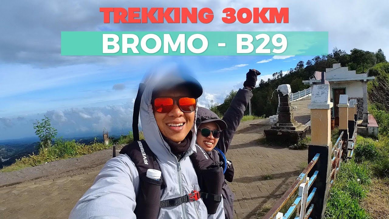 PENDAKIAN GN. BROMO LINTAS B29 TERBARU 2024 - TREKKING SANTAI 30KM FREE ...