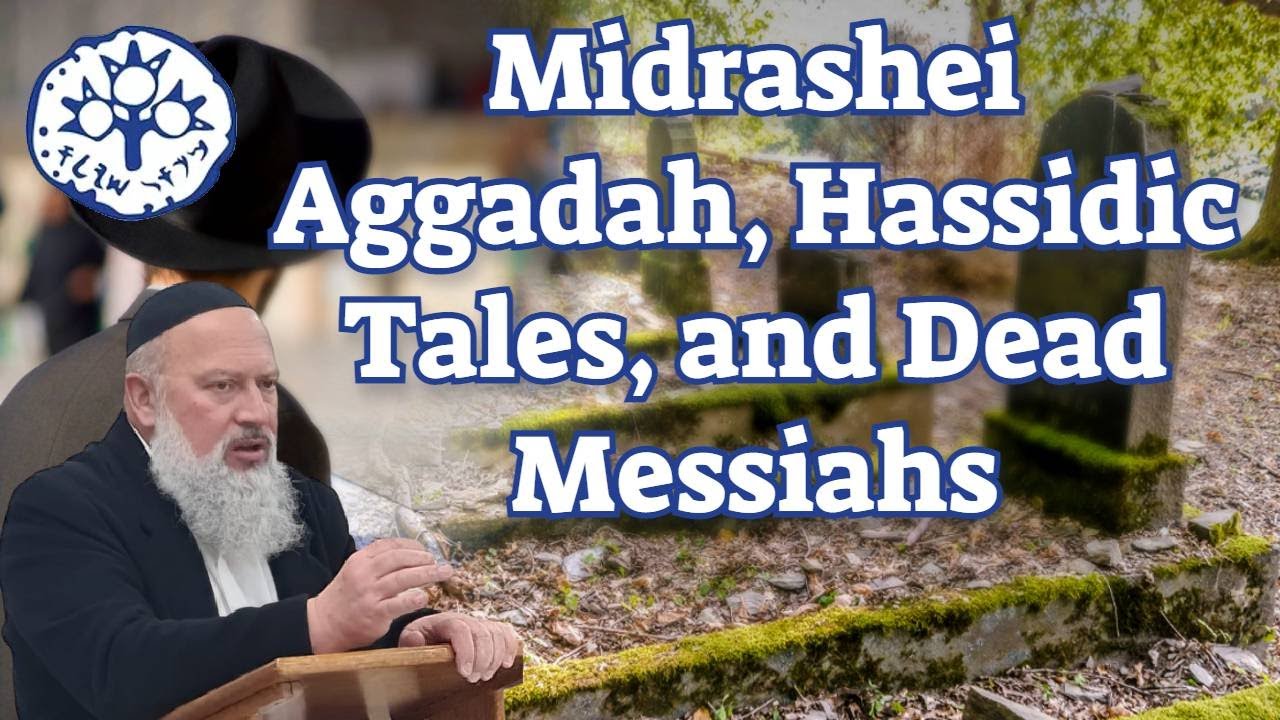Midrashei Aggadah, Hassidic Tales, and Dead Messiahs - YouTube