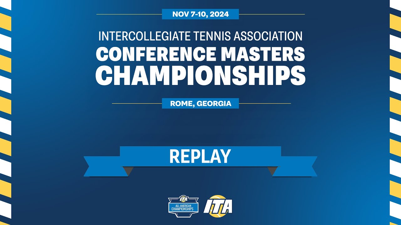 2024 ITA Conference Masters Championships [Singles & Doubles Semifinals ...