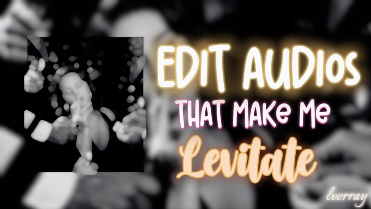 Edit audios that make me levitate ⭐️ | timestamps in description - YouTube